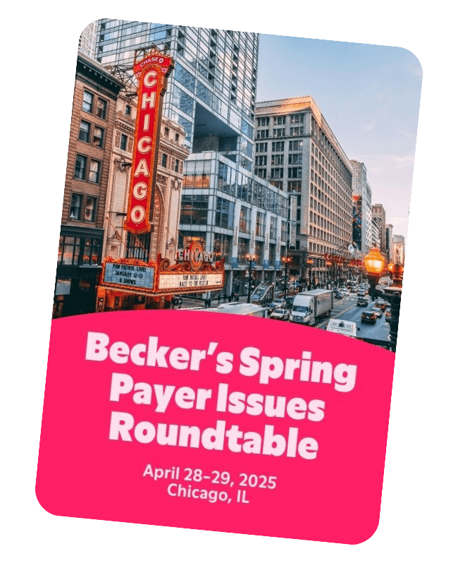 Becker’s Spring Payer Issues Roundtable 2025