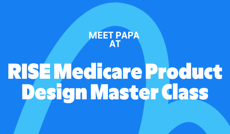 Papa at RISE Medicare Product Design Master Class 2024